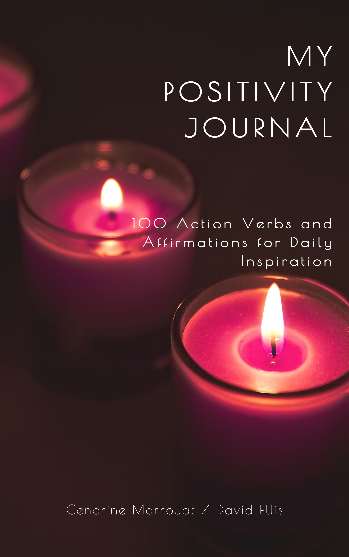 My Positivity Journal: 100 Action Verbs and Affirmations for Daily ...